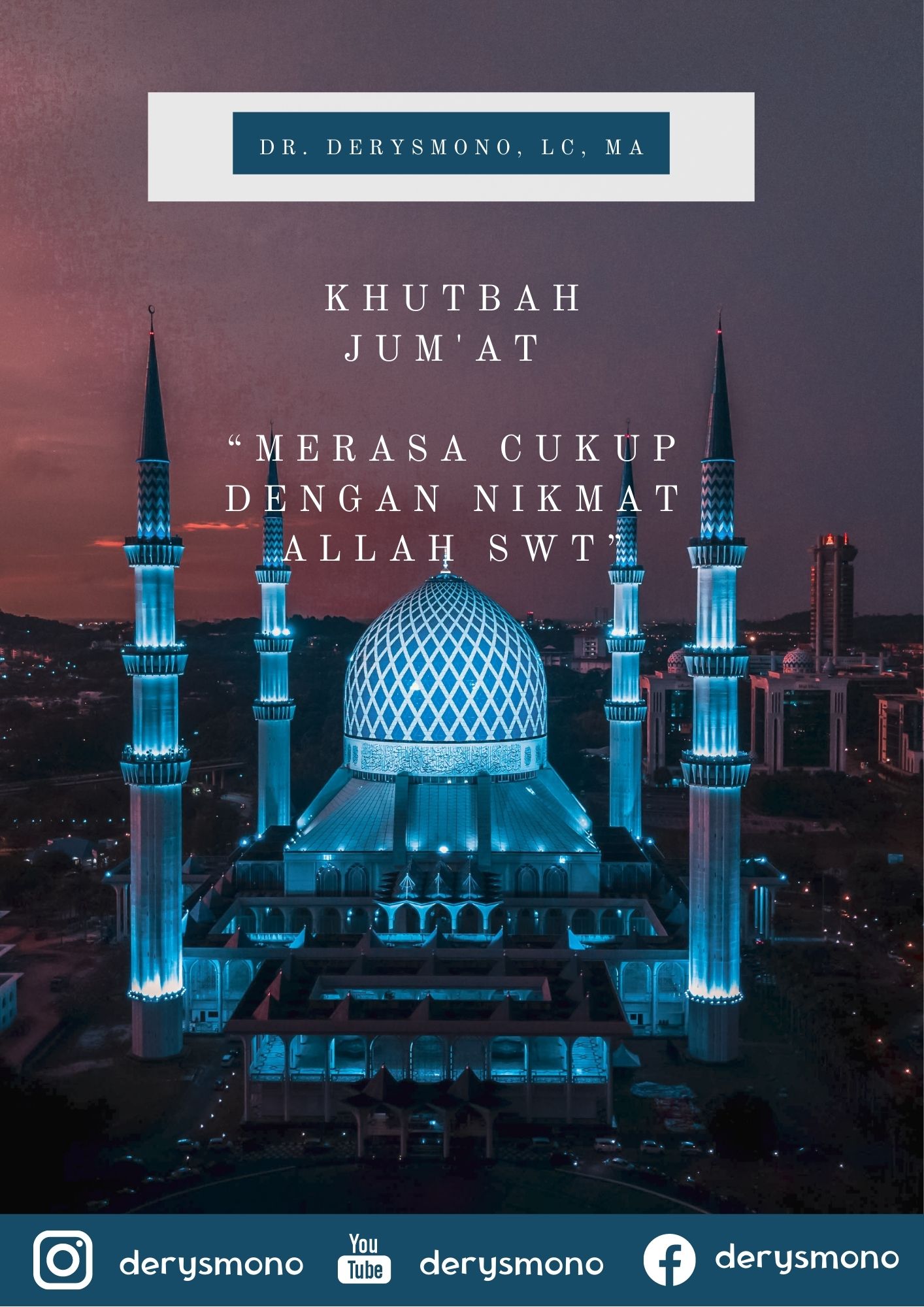 Khutbah Jum’at “Merasa cukup dengan nikmat Allah SWT” Dr. Derysmono, Lc ...